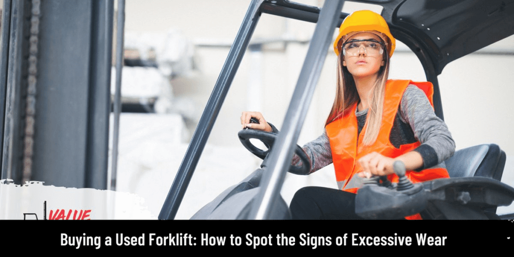 Buying a Used Forklift: Spot Signs of Wear for a Smart Purchase