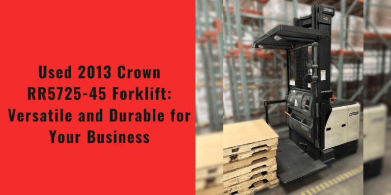 Used 2013 Crown RR5725-45 Forklift Versatile and Durable